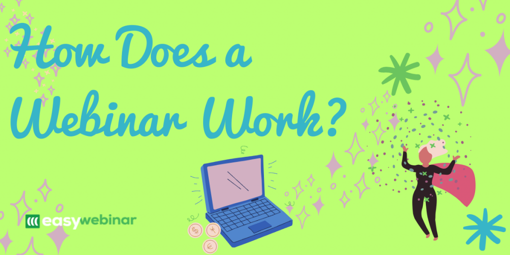 How Does a Webinar Work? - EasyWebinar