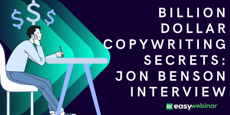 Billion Dollar Copywriting Secrets with Jon Benson - EasyWebinar