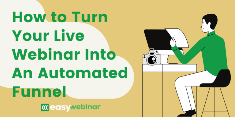 How to Turn Your Live Webinar Into An Automated Funnel