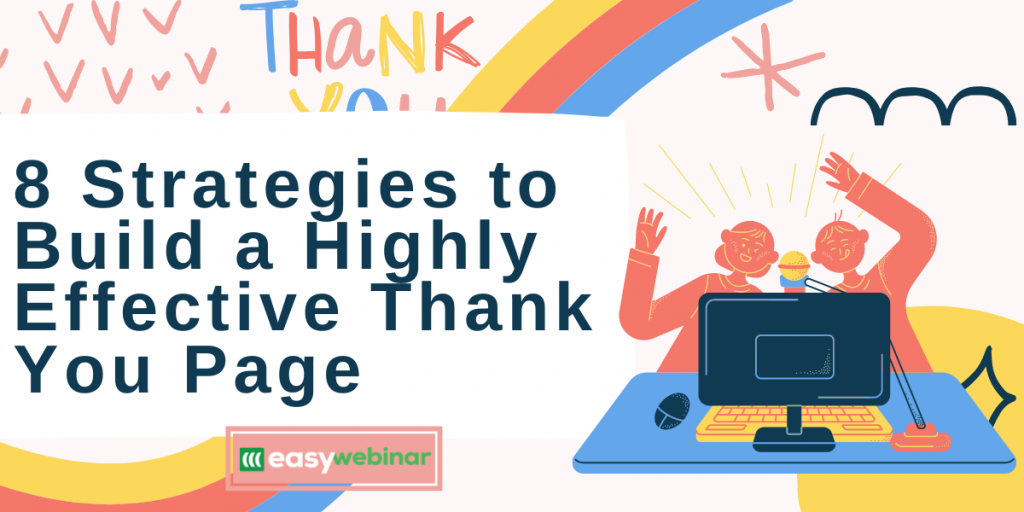 8 Strategies to Build a Highly Effective Thank You Page