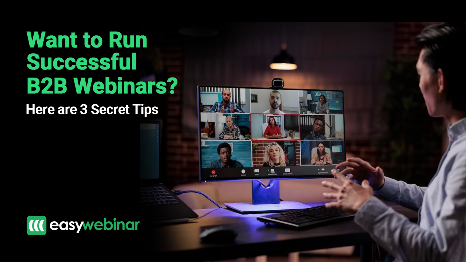 Want To Run Successful B2B Webinars? Here Are 3 Secret Tips