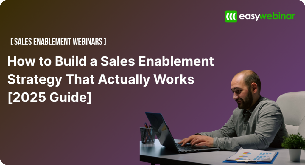 How to Plan Sales Enablement Webinars That Convert